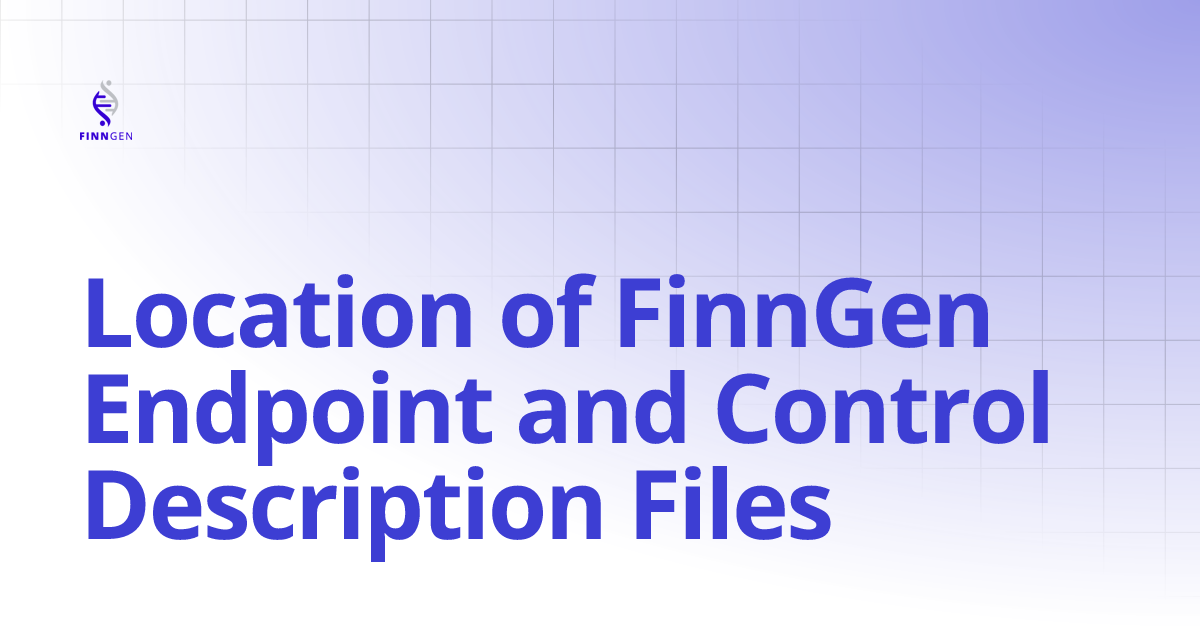Location of FinnGen Endpoint and Control Description Files | FinnGen ...