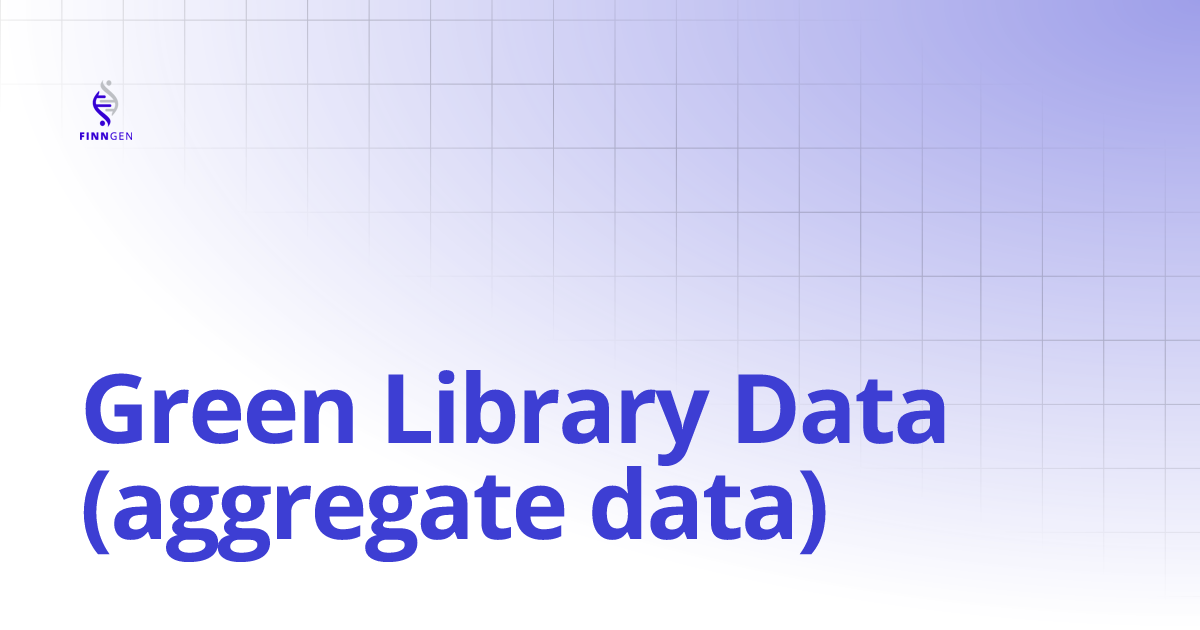 Green Library Data (aggregate data) | FinnGen Handbook