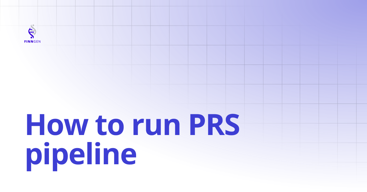 How to run PRS pipeline | FinnGen Handbook