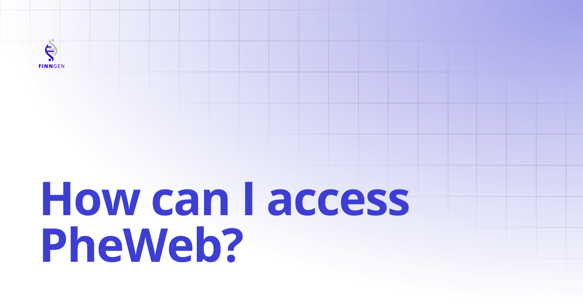 How can I access PheWeb? | FinnGen Handbook
