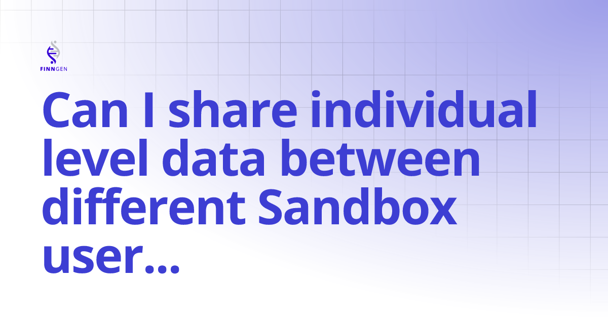 Can I share individual level data between different Sandbox users ...