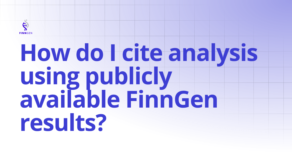 How do I cite analysis using publicly available FinnGen results ...