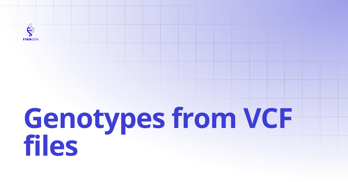 Genotypes from VCF files | FinnGen Handbook