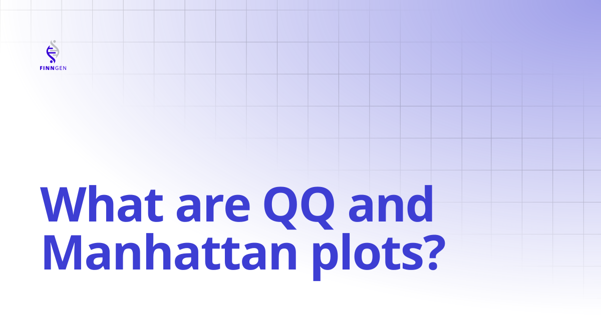 What are QQ and Manhattan plots? | FinnGen Handbook