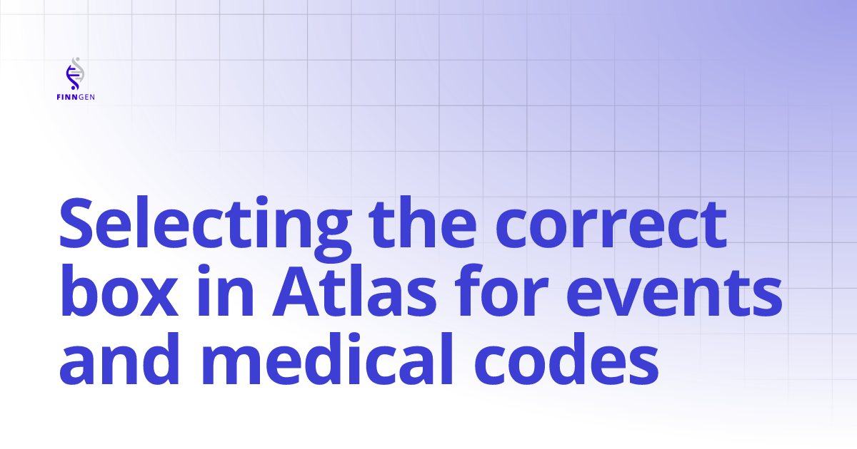 Selecting the correct box in Atlas for events and medical codes ...