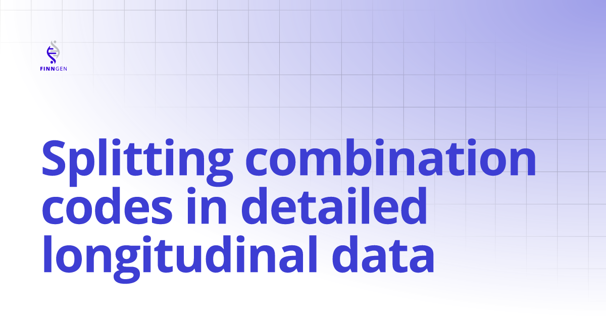 Splitting combination codes in detailed longitudinal data | FinnGen ...