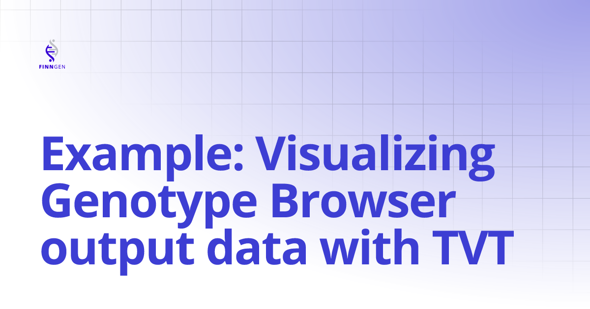 Example: Visualizing Genotype Browser output data with TVT | FinnGen Handbook