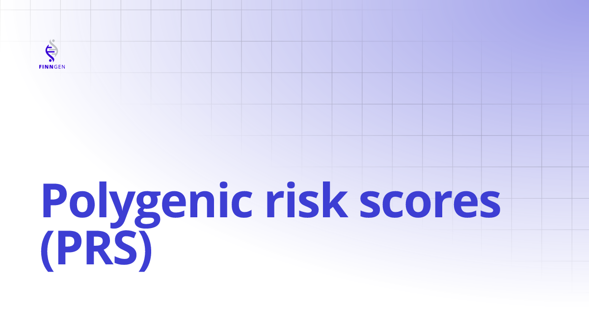 Polygenic risk scores (PRS) | FinnGen Handbook