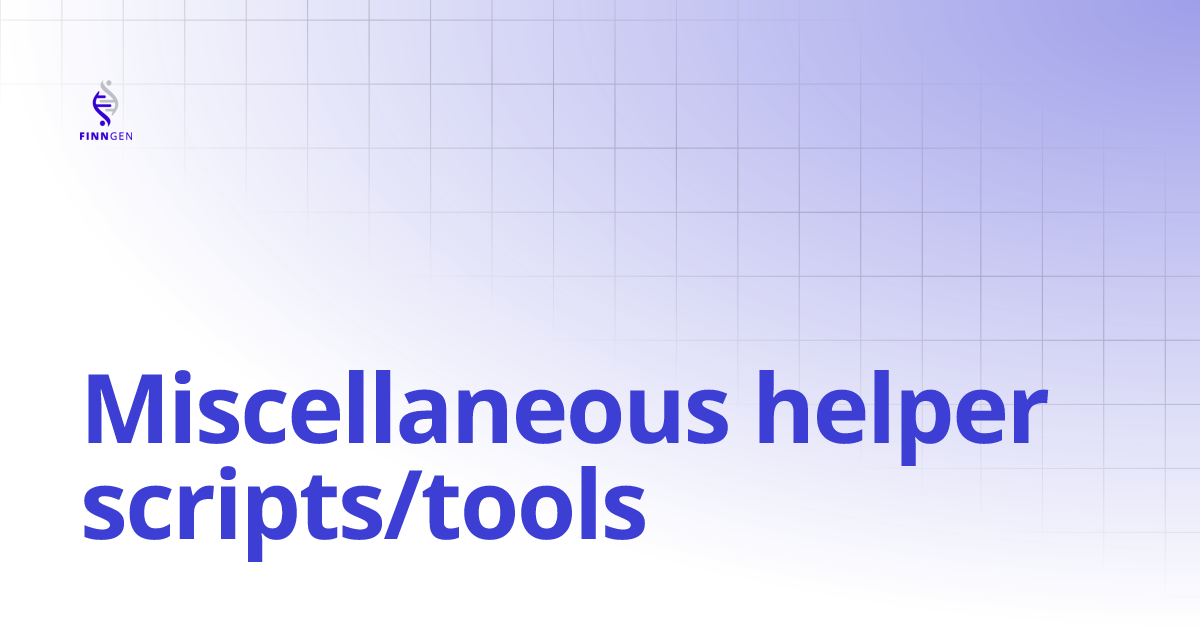 Miscellaneous helper scripts/tools | FinnGen Handbook