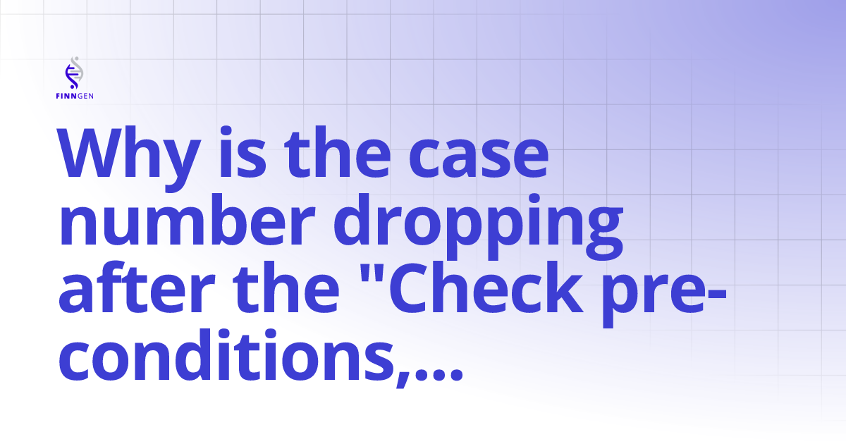 Why is the case number dropping after the "Check pre-conditions, main ...