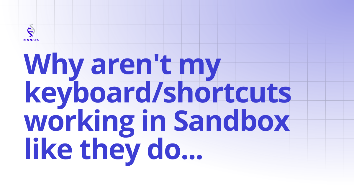 Why aren't my keyboard/shortcuts working in Sandbox like they do in my ...