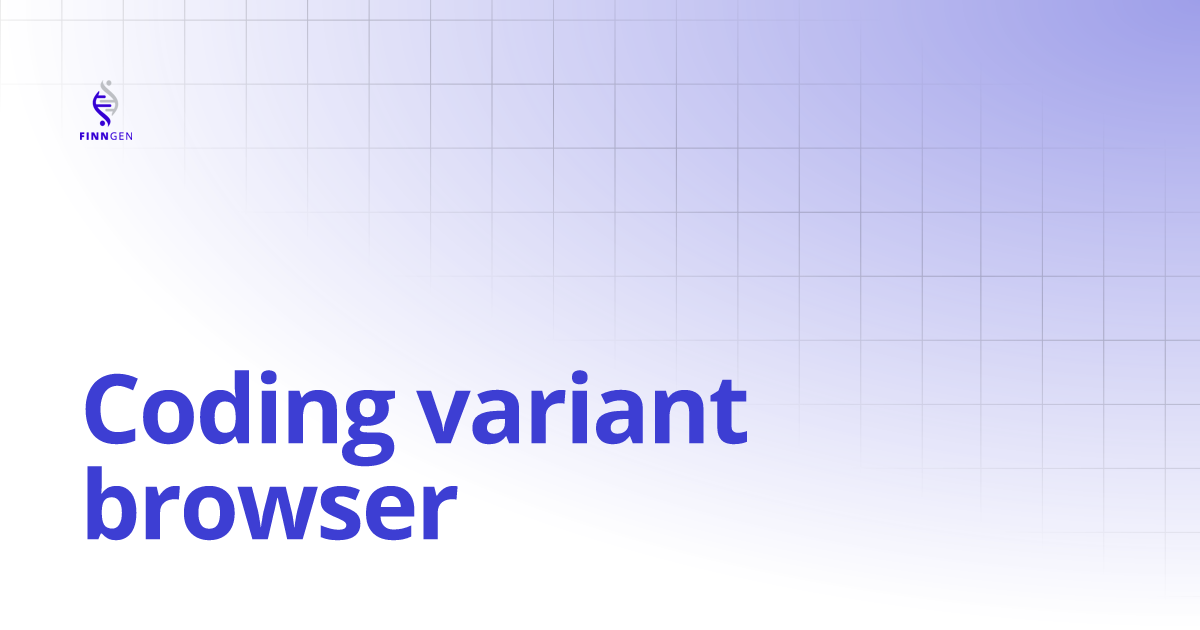 Coding variant browser | FinnGen Handbook
