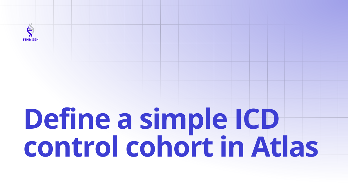 Define a simple ICD control cohort in Atlas | FinnGen Handbook