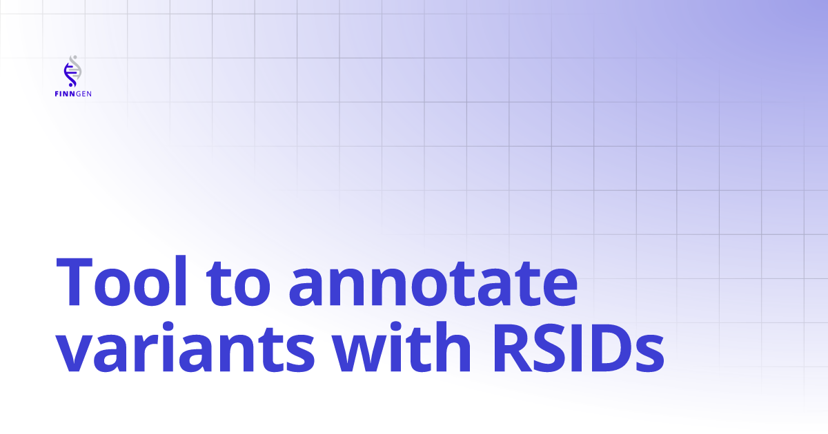Tool to annotate variants with RSIDs | FinnGen Handbook