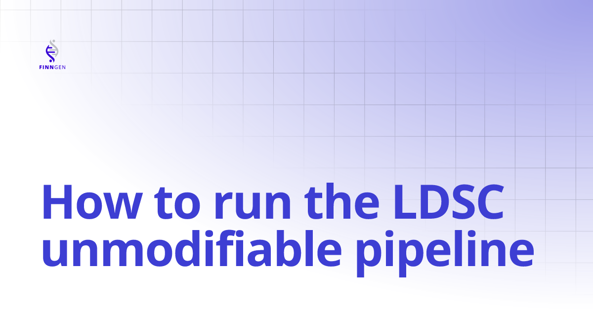 How to run the LDSC unmodifiable pipeline | FinnGen Handbook