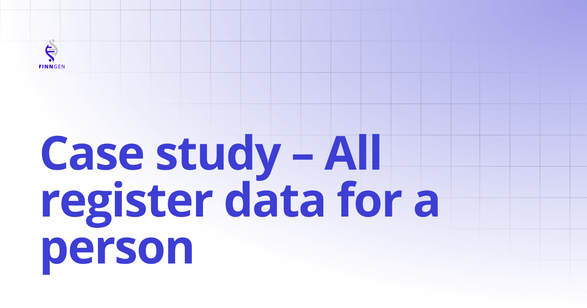 Case study – All register data for a person | FinnGen Handbook