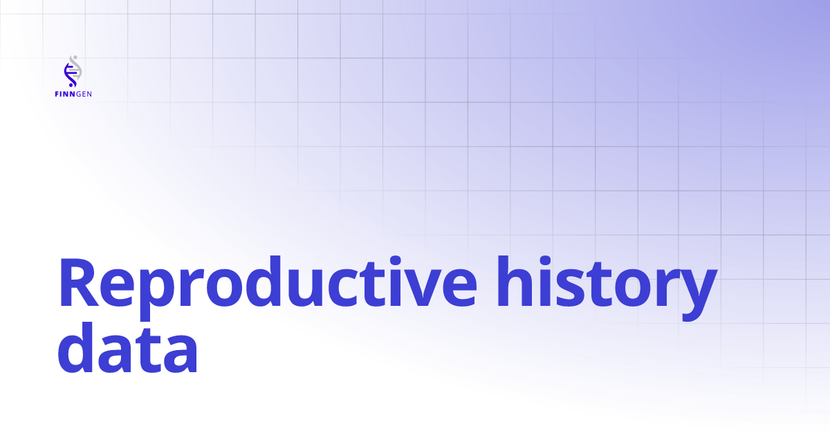 Reproductive history data | FinnGen Handbook