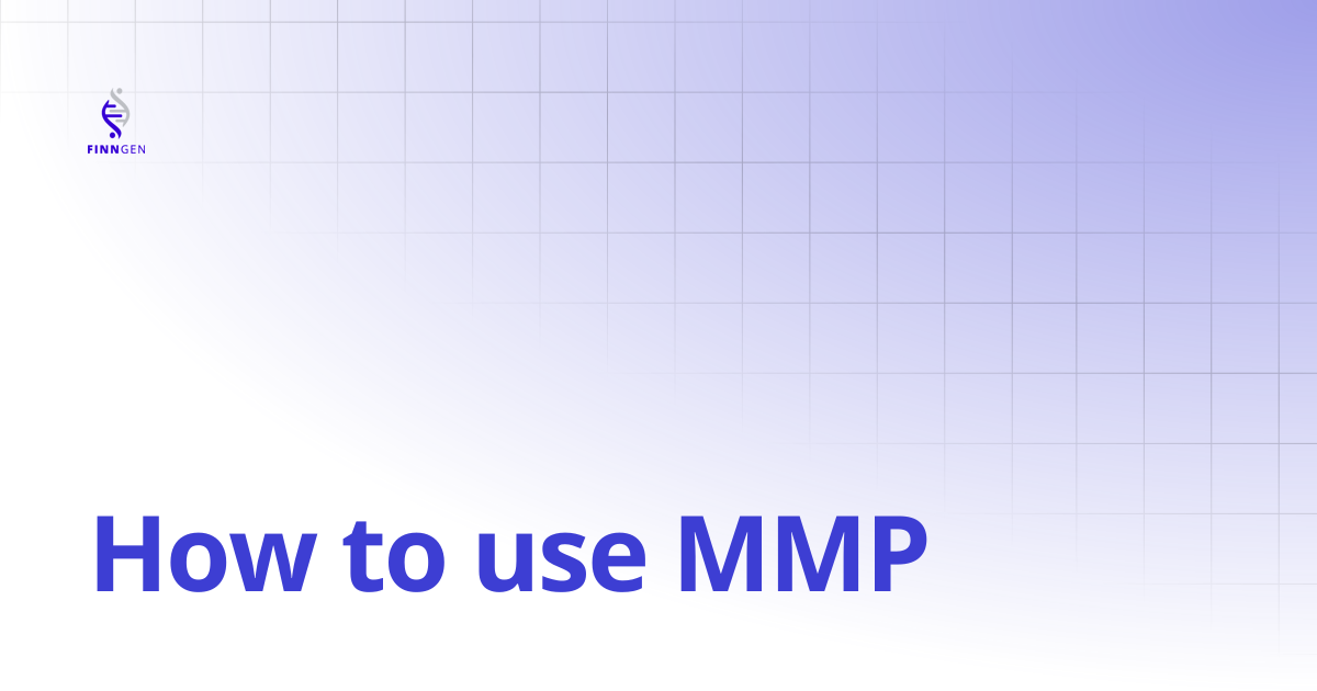 How to use MMP | FinnGen Handbook