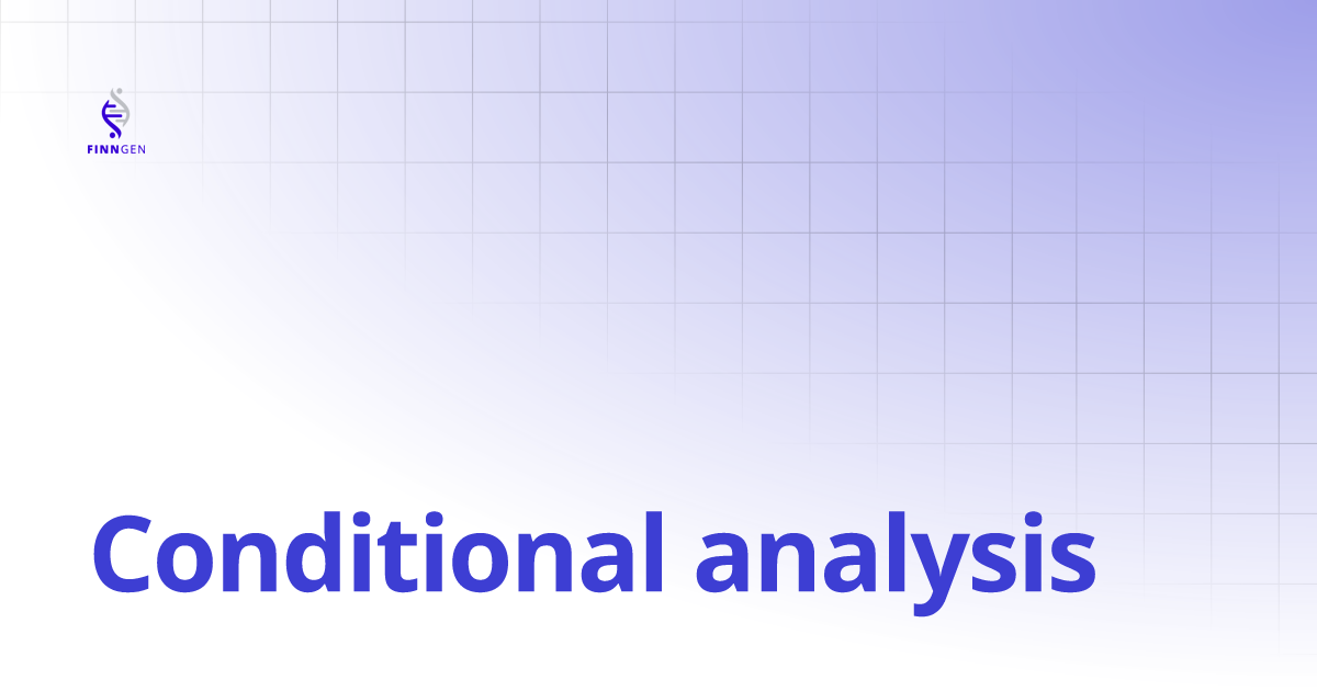 Conditional analysis | FinnGen Handbook